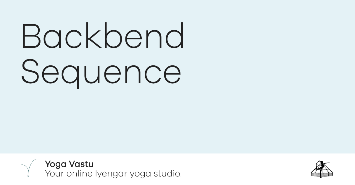 Backbend Sequence for Experienced Students - Yoga Vastu